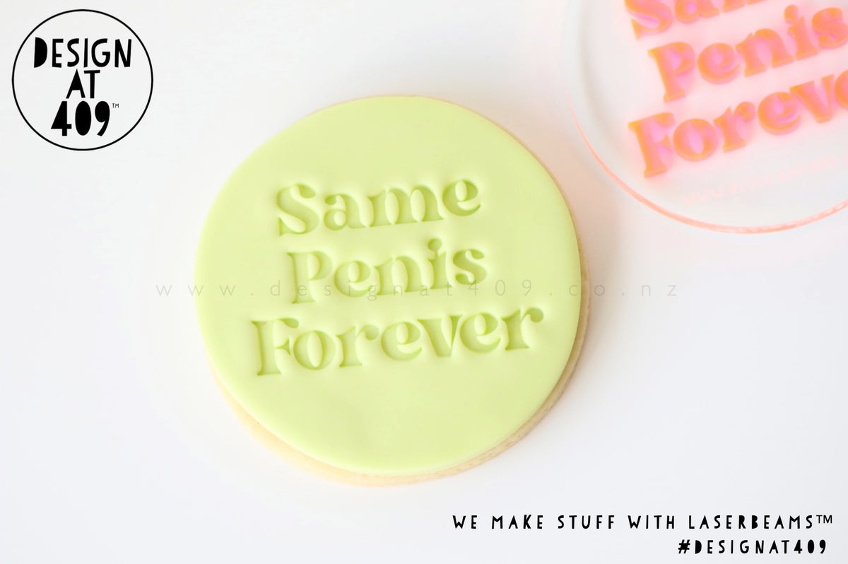 Same Penis Forever Acrylic Embosser Stamp – Design at 409